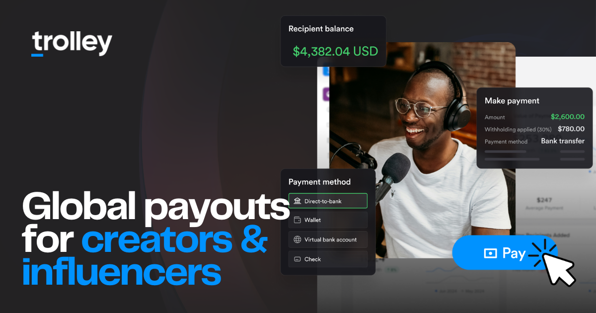 Global Payouts for Creator & Influencer Platforms - Trolley